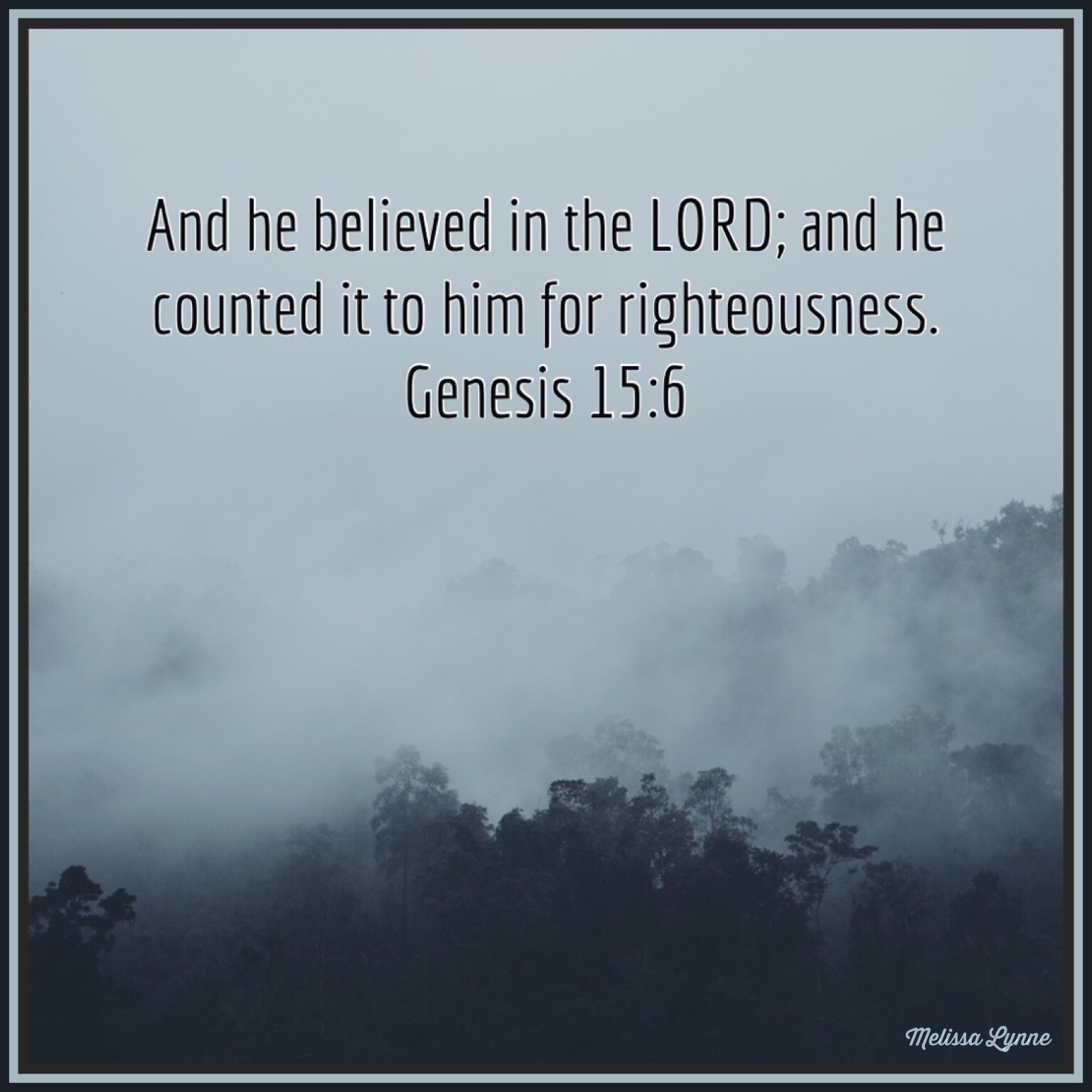 He Counted it to Him for Righteousness – If anyone knows Melissa…