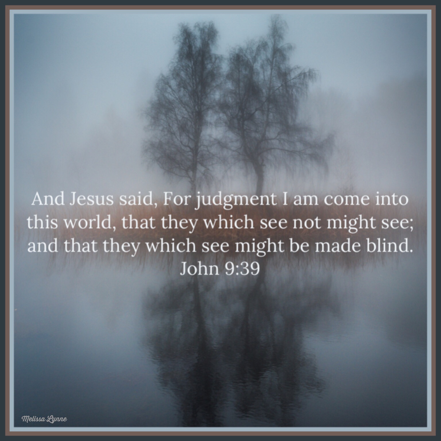 That They Which See Not Might See, and They Which See Might Be Made ...