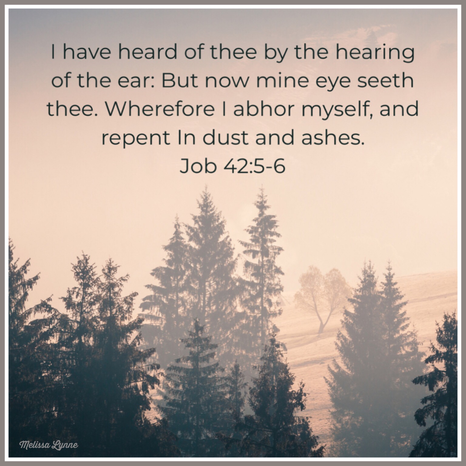 But Now Mine Eye Seeth Thee – If anyone knows Melissa…