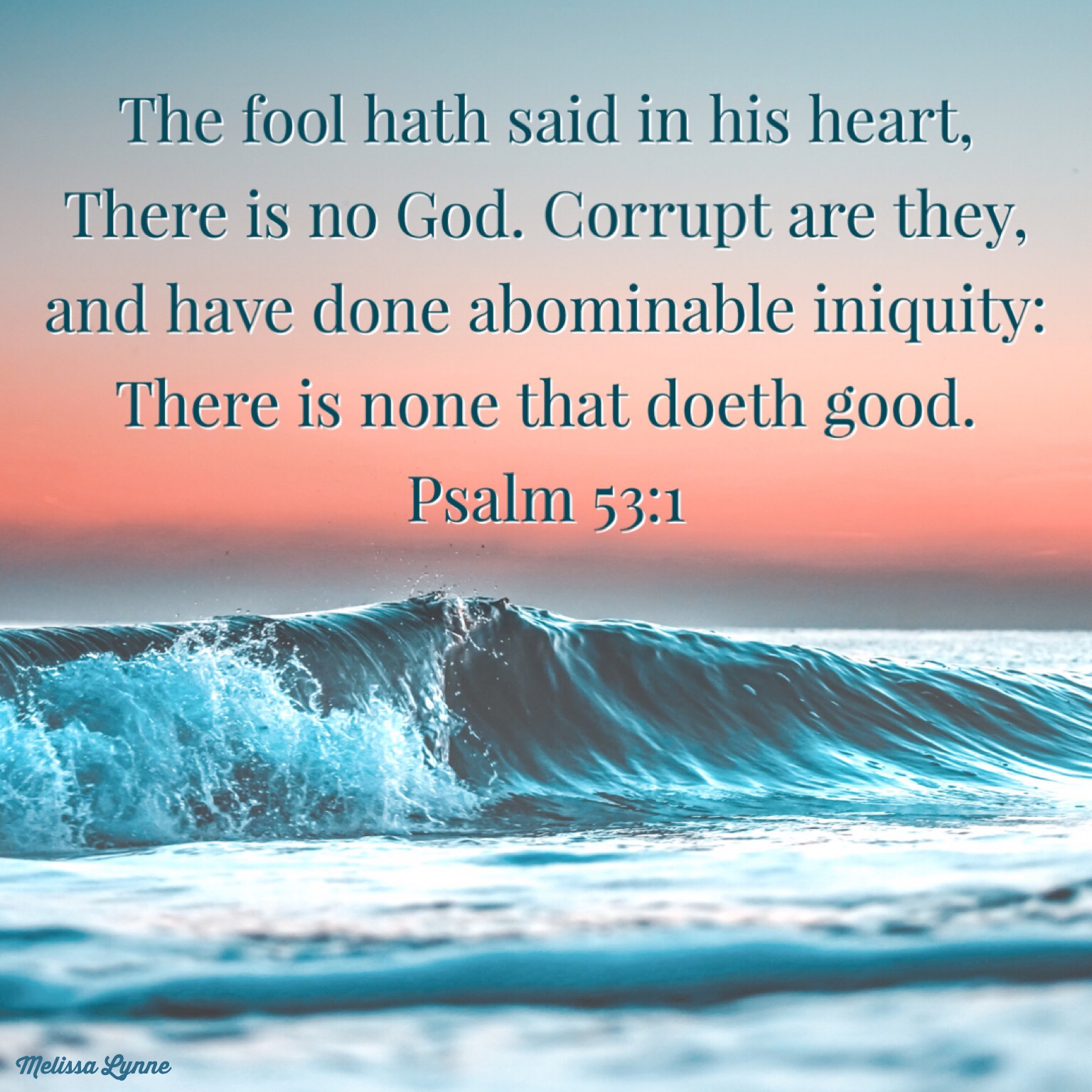 The Fool Hath Said in His Heart, There is No God – If anyone knows Melissa…