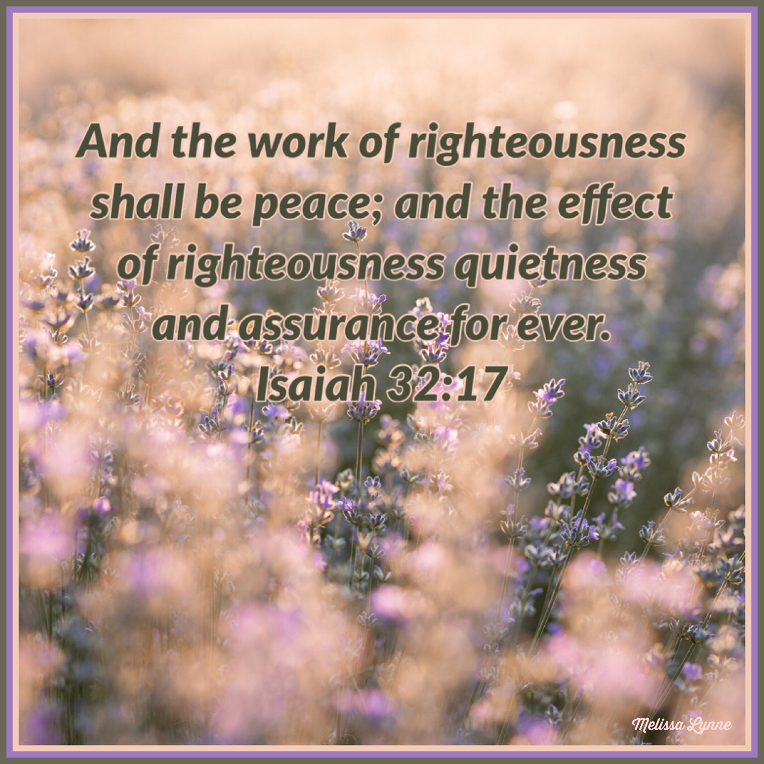 The Work of Righteousness Shall be Peace – If anyone knows Melissa…