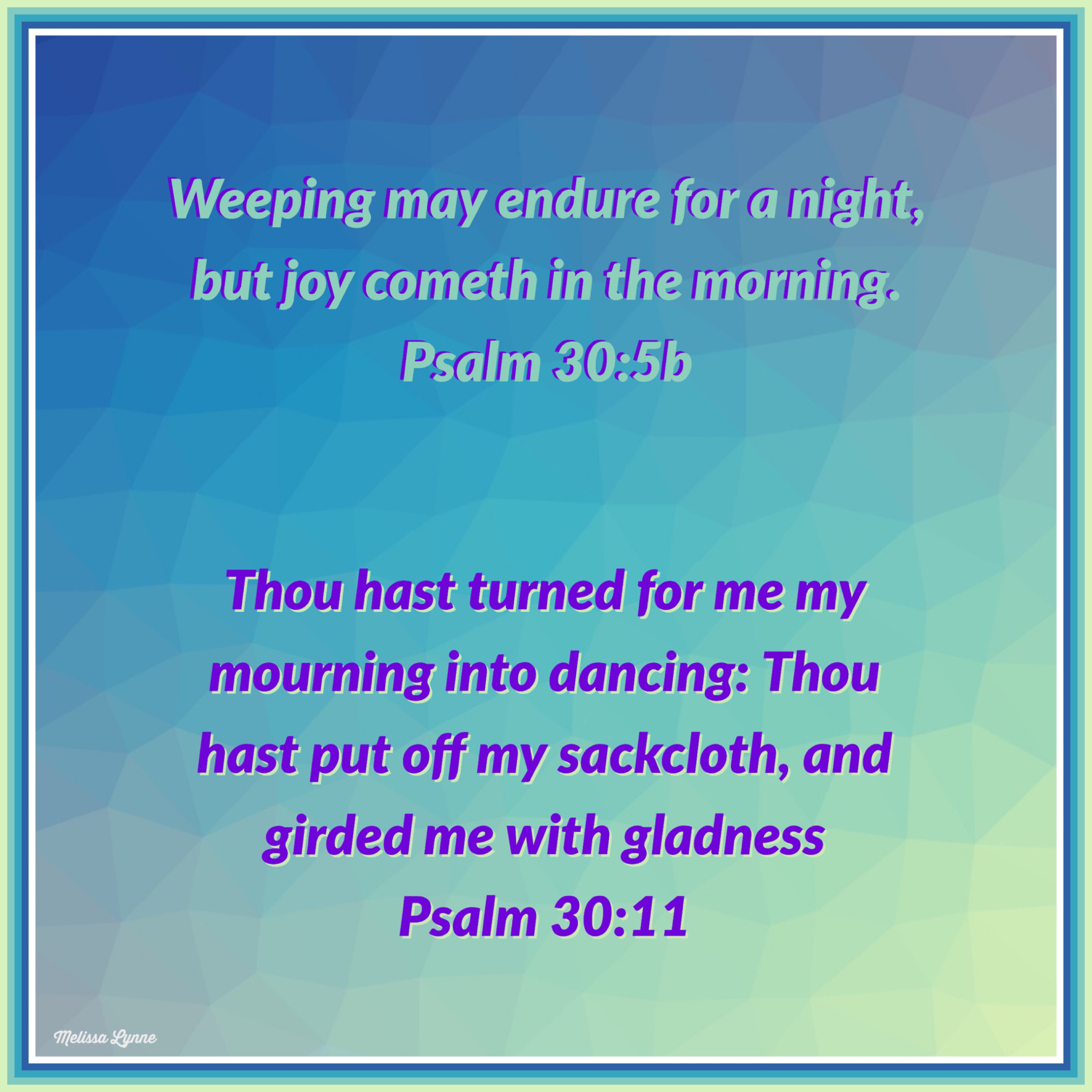 Thou Hast Turned My Mourning into Dancing – If anyone knows Melissa…